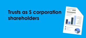 Trusts as S corporation shareholders - KB CPA Services P.A